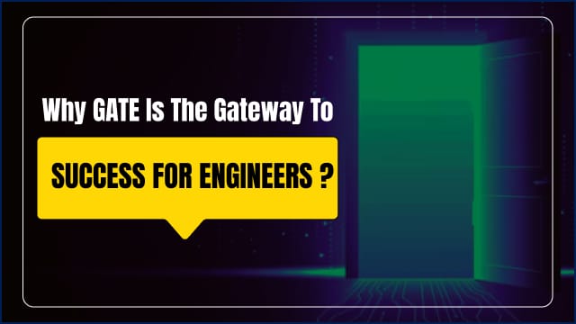 Why GATE is the GATEway to Success for Engineers